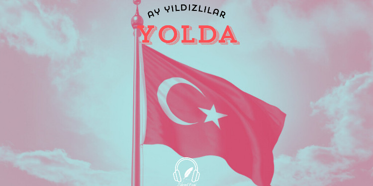 Ay Yıldızlılar Yolda